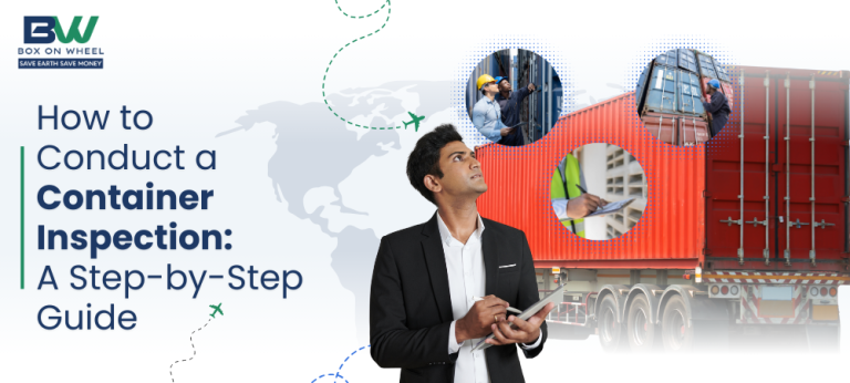How to Conduct a Container Inspection: A Step-by-Step Guide - Box on Wheel